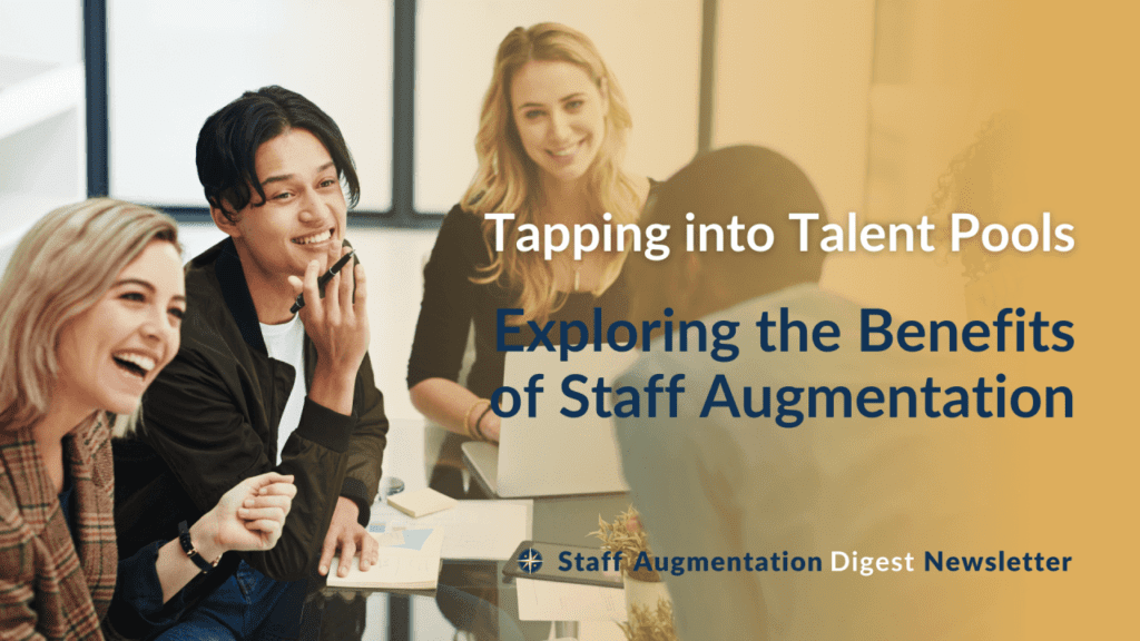 Tapping into Talent Pools: Exploring the Benefits of Staff Augmentation - Fortuna