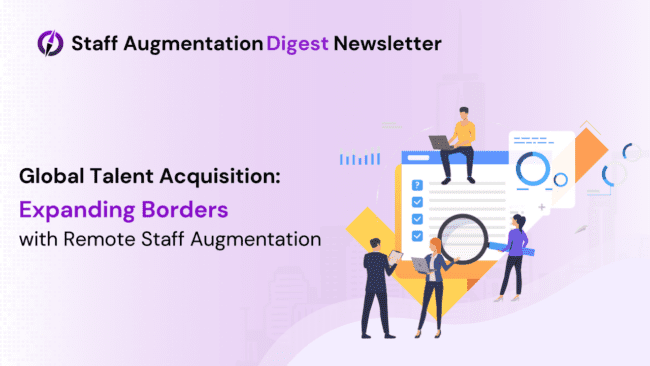 Global Talent Acquisition: Expanding Borders with Remote Staff Augmentation - Fortuna