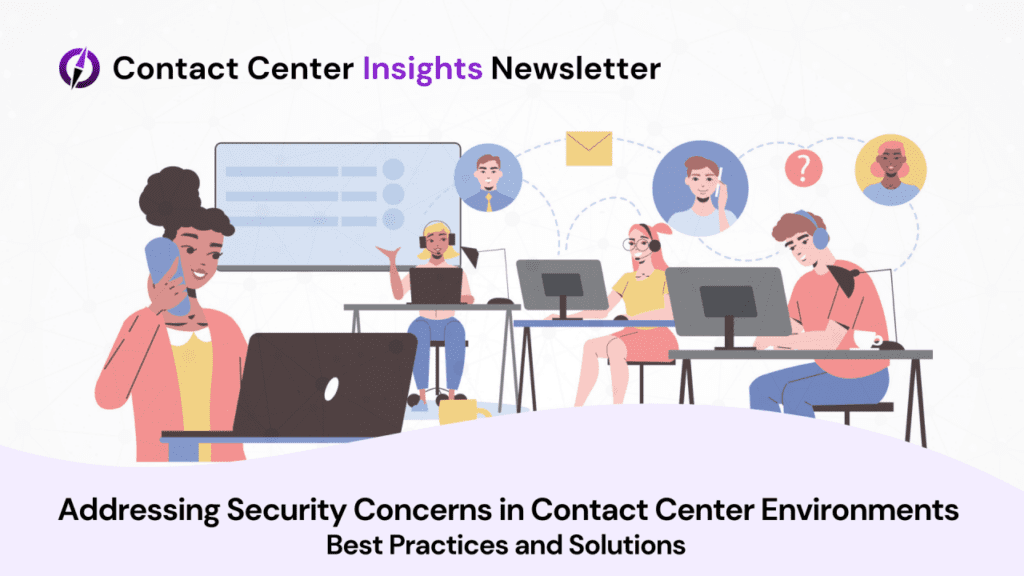 Addressing Security Concerns in Contact Center Environments: Best ...