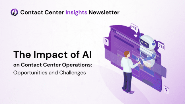 The Impact of AI on Contact Center Operations: Opportunities and ...